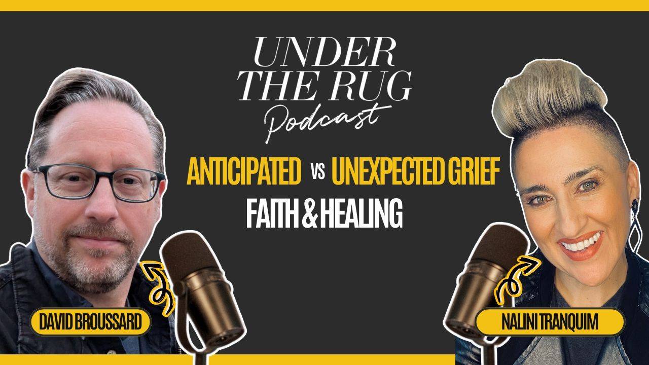 Anticipated vs. Unexpected Grief: Faith & Healing with David Broussard