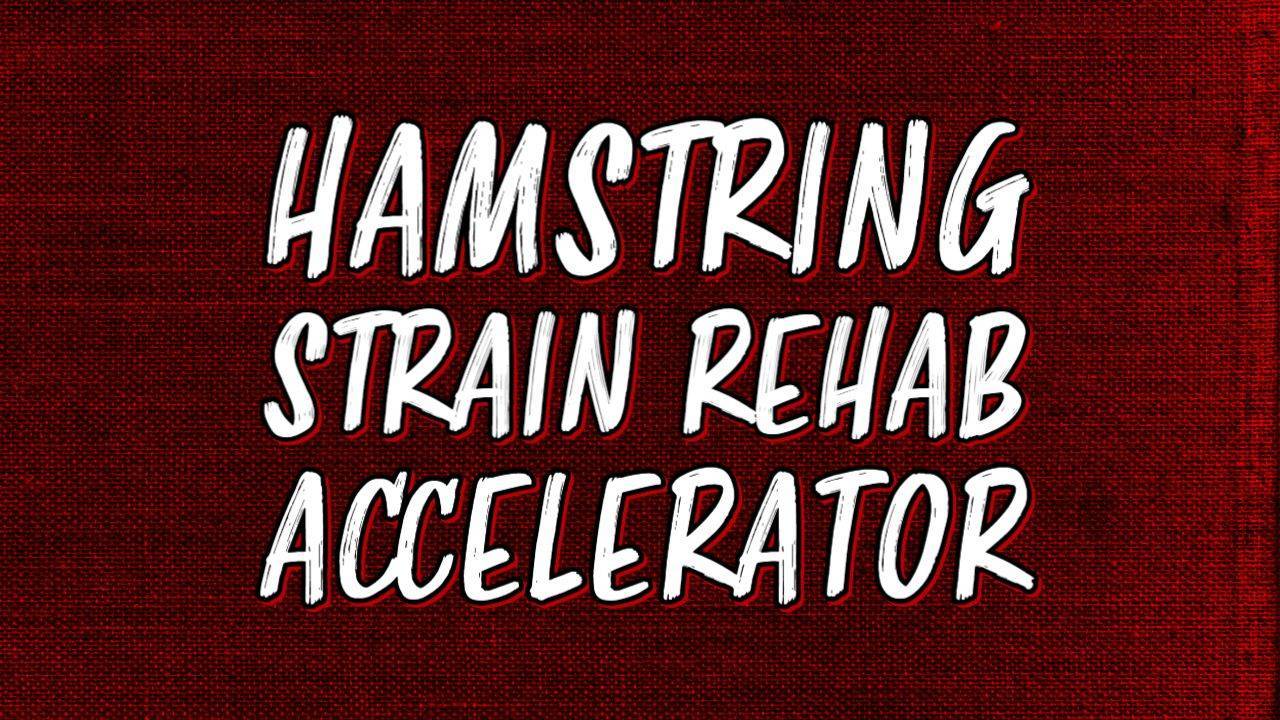 Hamstring Rehab Accelerator