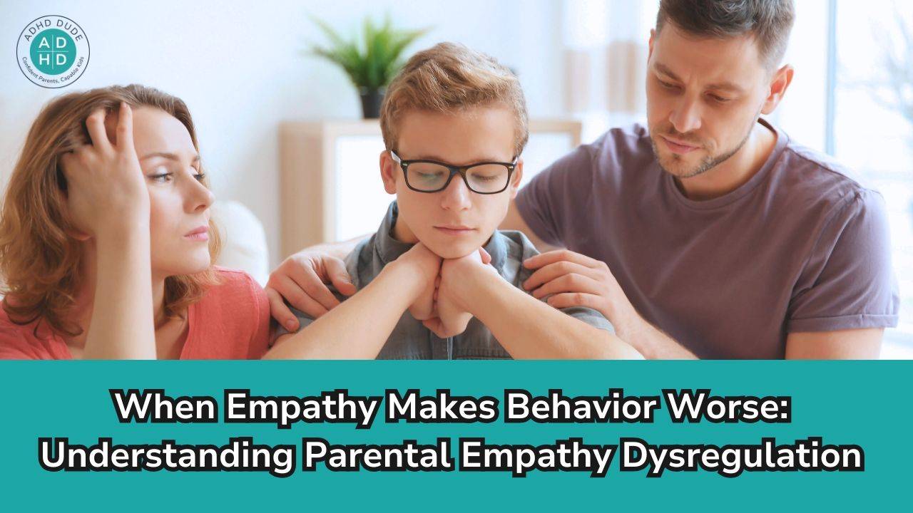 When Empathy Makes ADHD Behavior Worse | ADHD Dude