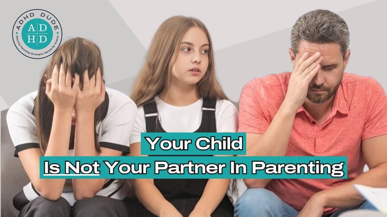 Your Child Is Not Your Partner In Parenting