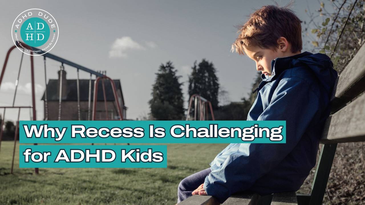 Why Recess Is Challenging for ADHD Kids