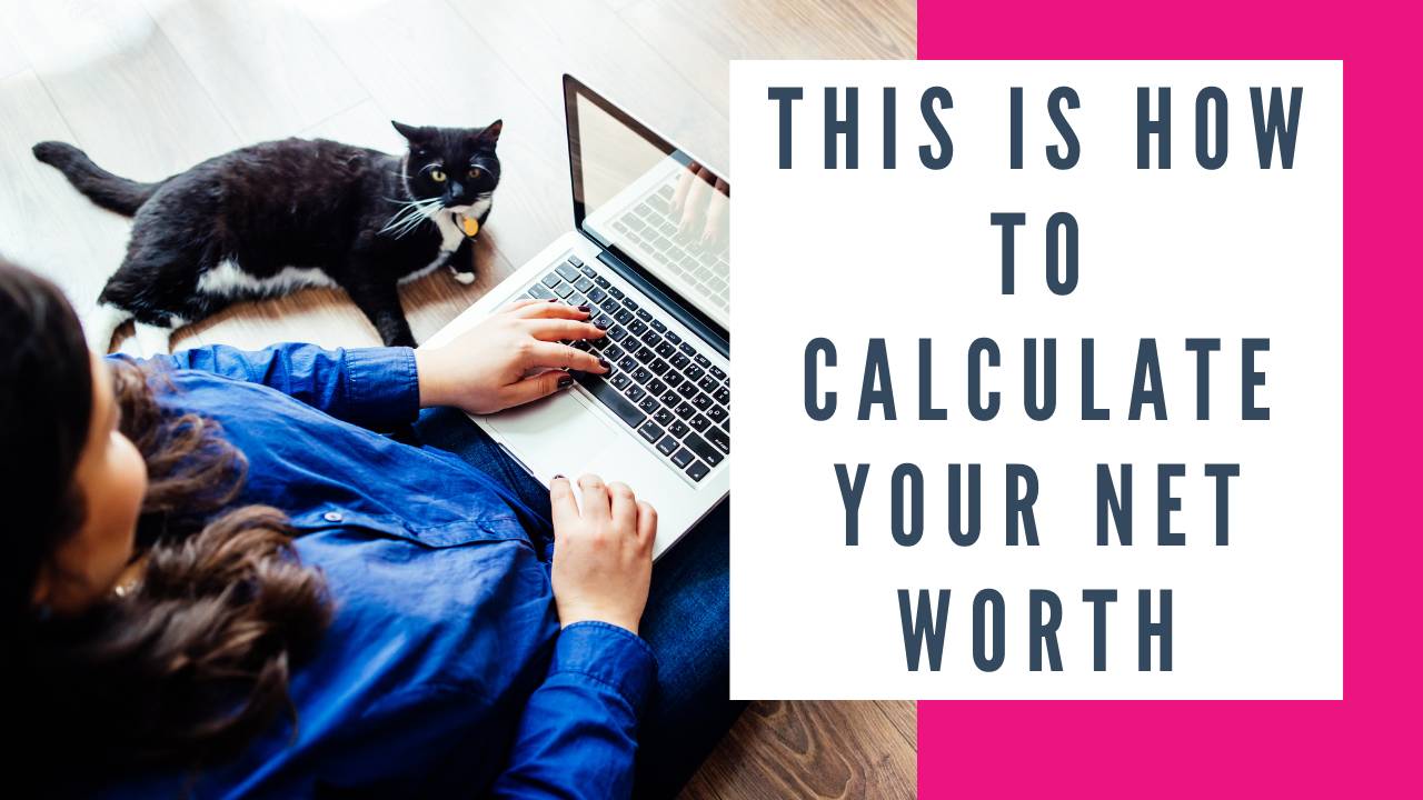 This is How to Calculate your NET WORTH
