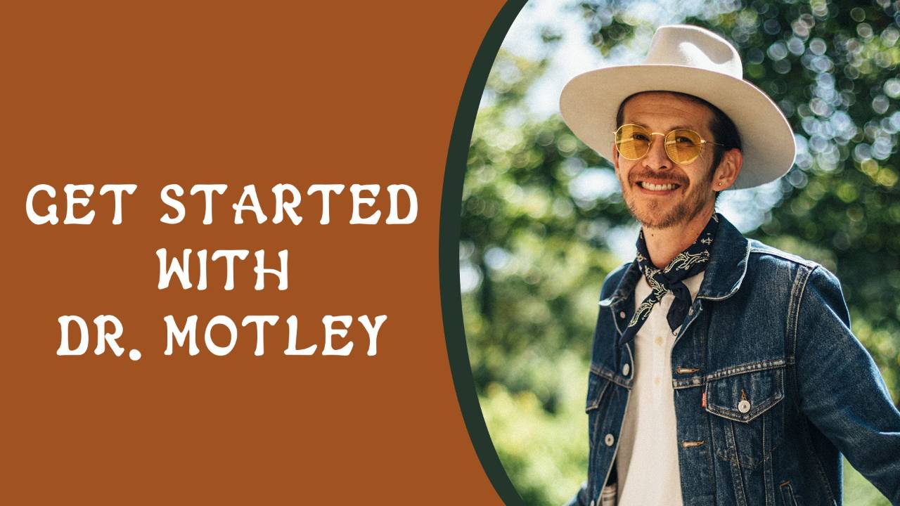 Get Started | Doctor Motley