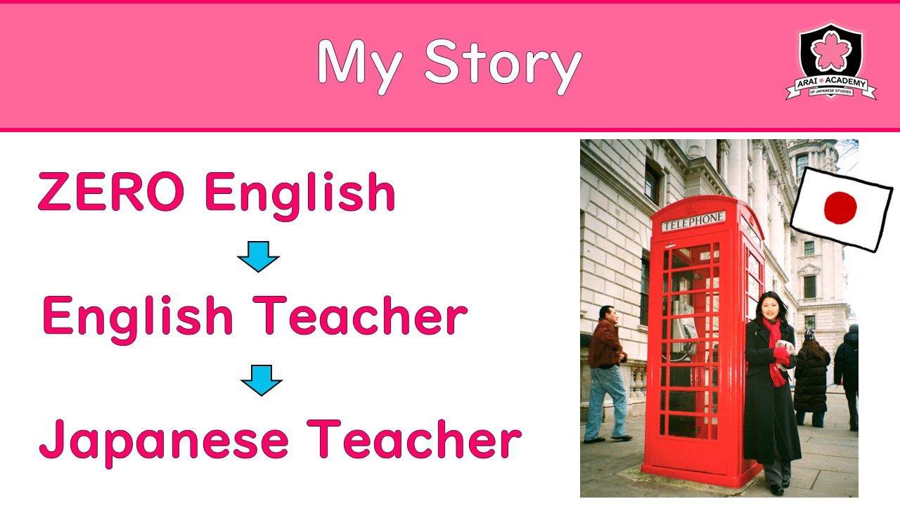 MY STORY - ZERO English English Teacher Japanese Teacher