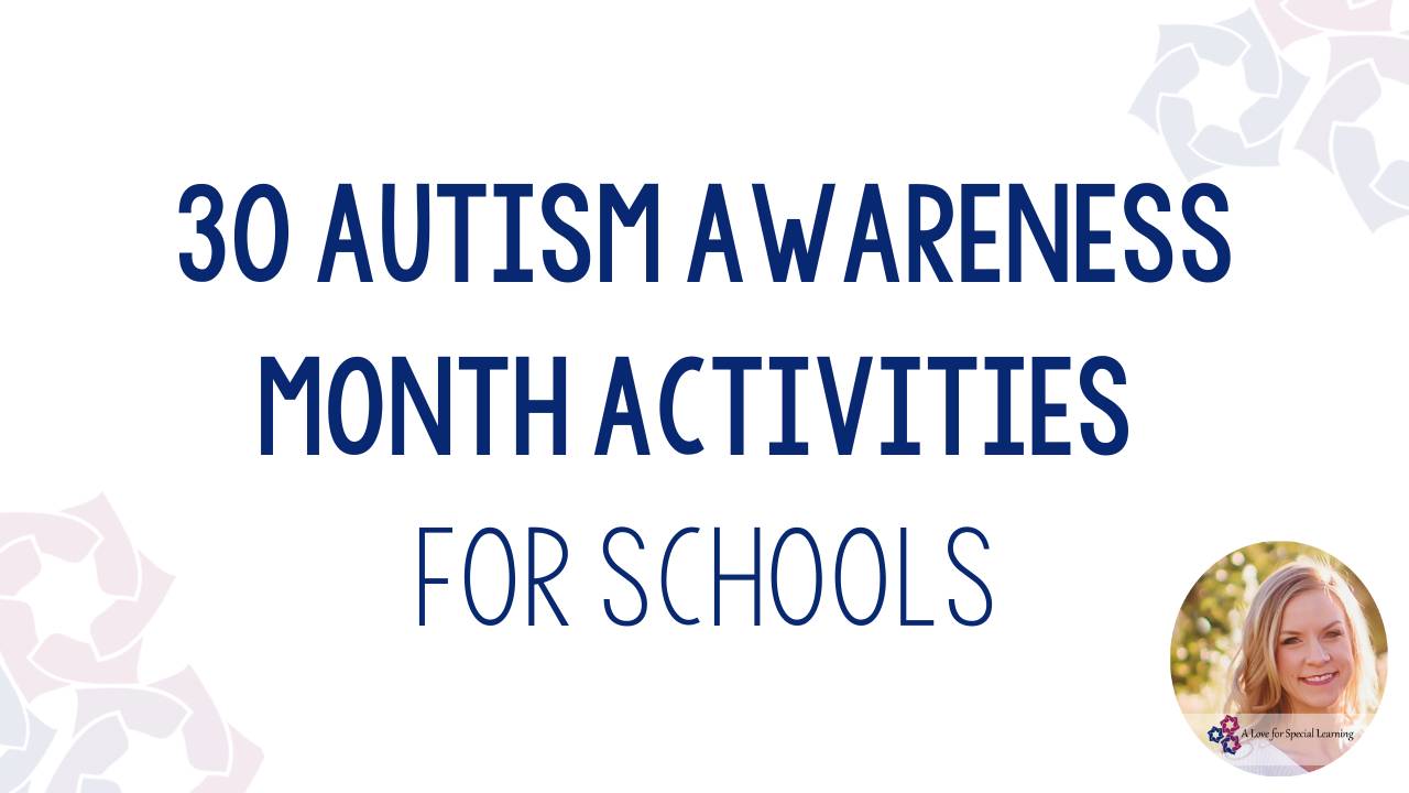30 Autism Awareness Month Activities for Schools