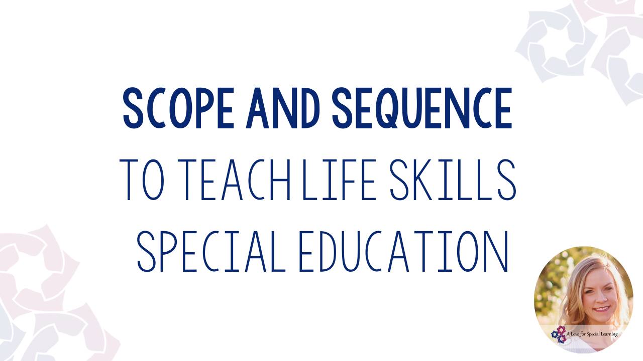 Scope and Sequence to Teach Life Skills Special Education