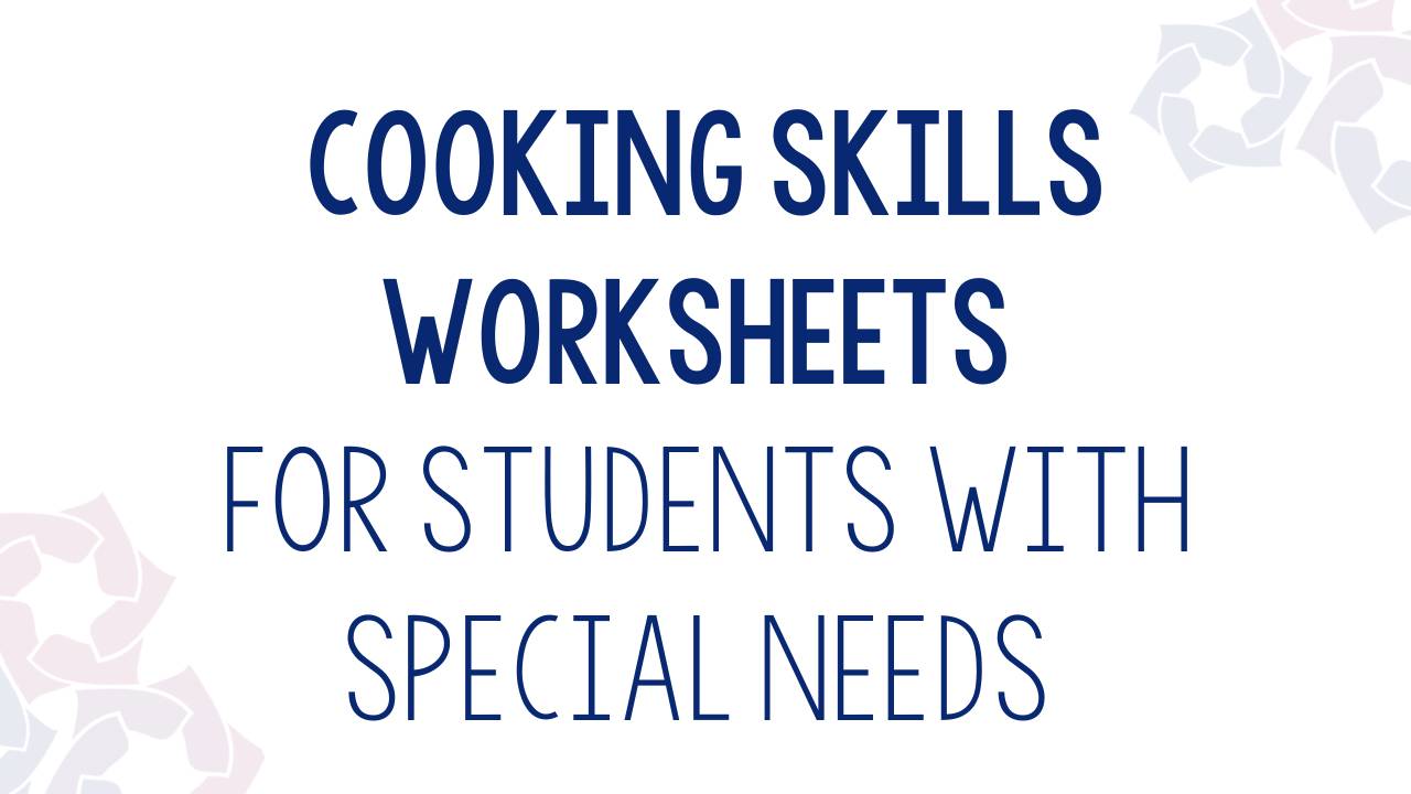 Cooking Skills Worksheets for Students with Special Needs