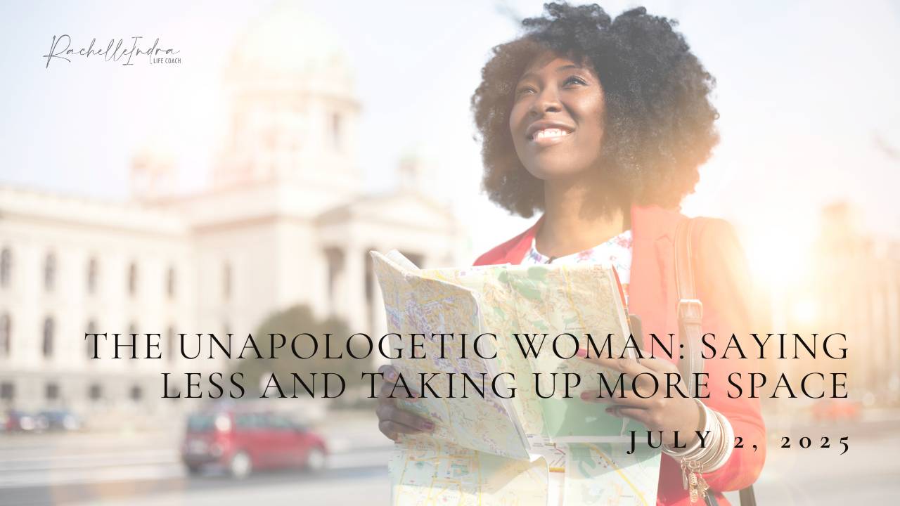 The Unapologetic Woman: Saying Less and Taking Up More Space