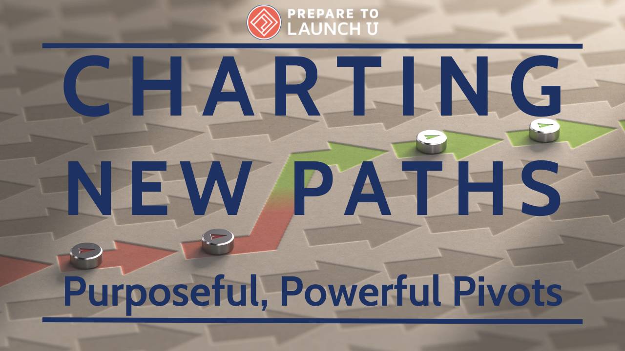 Purposeful, Powerful Pivots