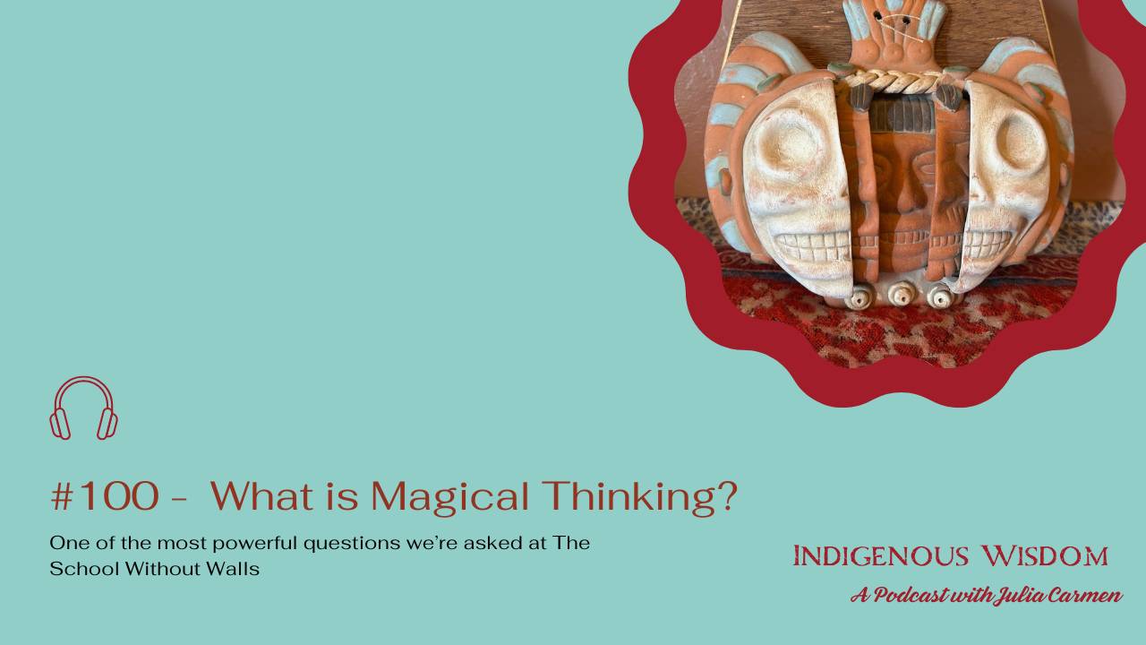 Ep 100: What is Magical Thinking?