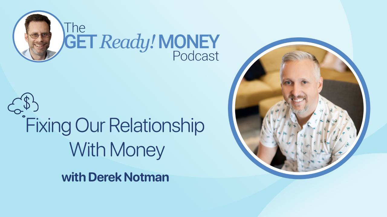 The Get Ready Money Podcast with Derek Notman