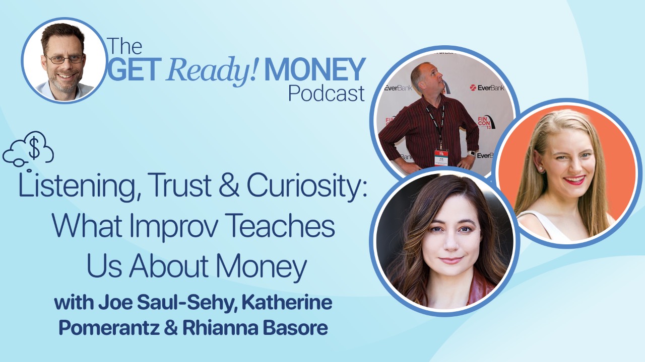 Listening, Trust & Curiosity: What Improv Teaches Us About Money