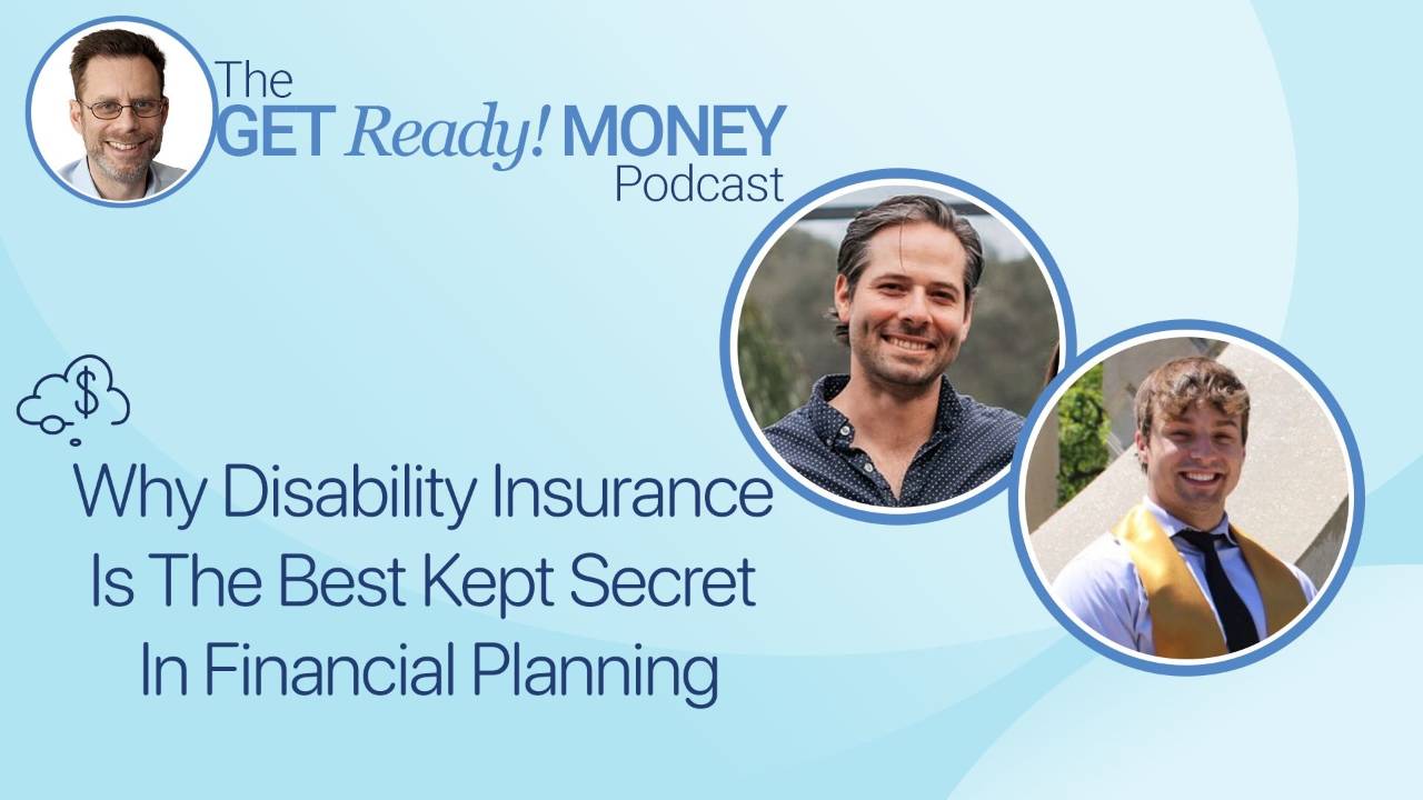The Get Ready Money Podcast: Disability Insurance: Best Kept Secret
