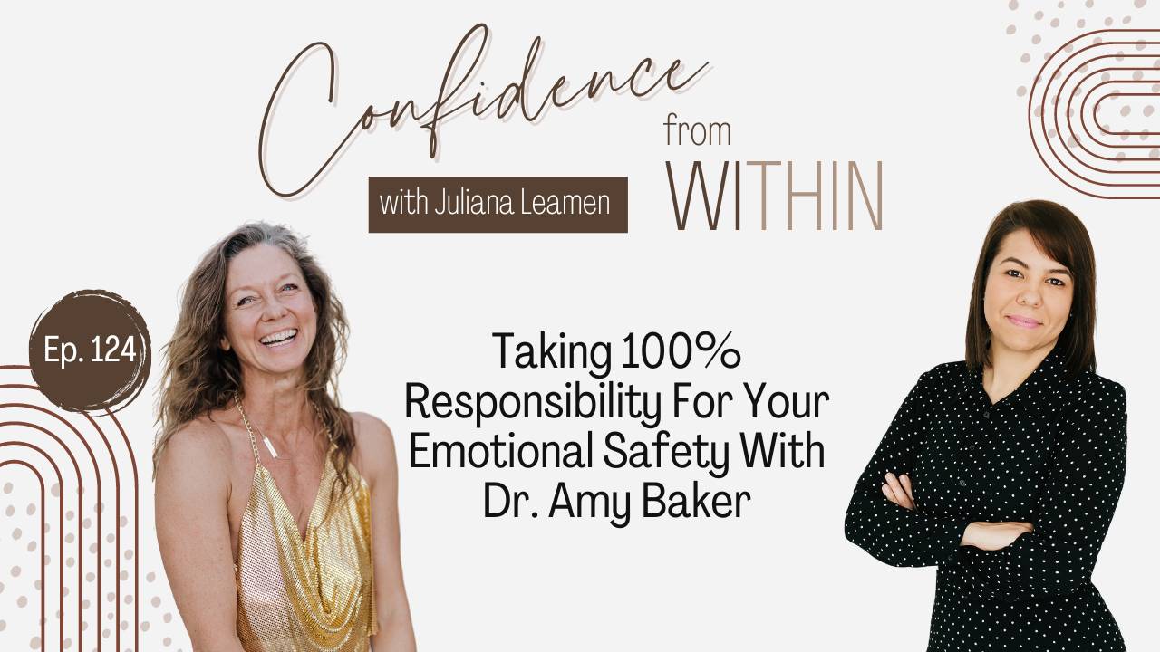 Taking 100% Responsibility For Emotional Safety With Dr. Amy Baker