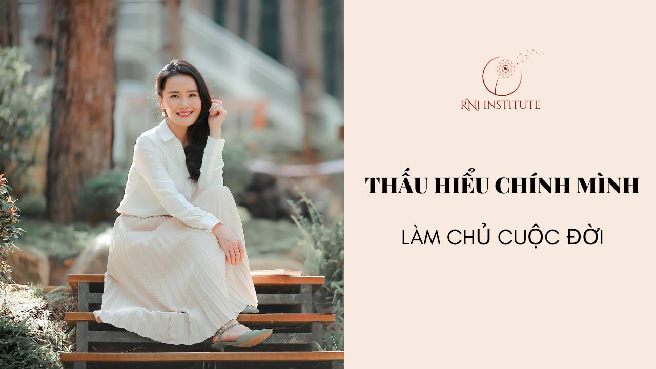 Hành trình thấu hiểu chính mình để làm chủ cuộc đời