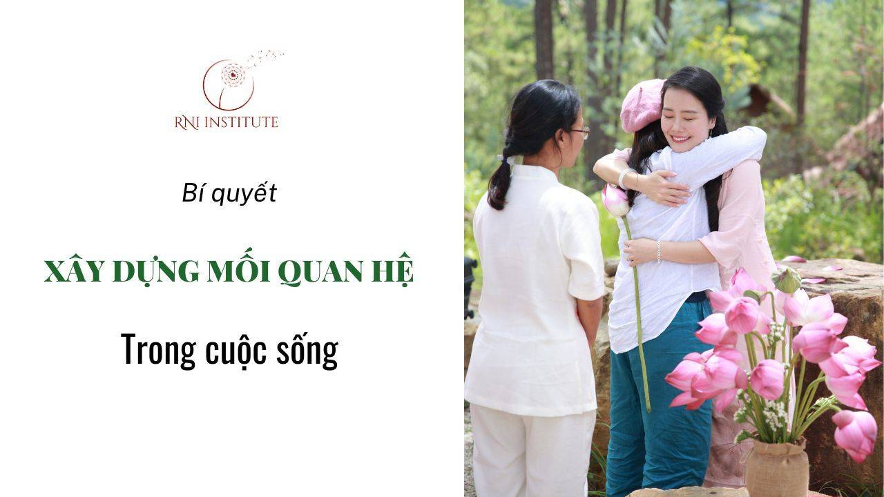 [Bí quyết] xây dựng mối quan hệ bền vững trong cuộc sống