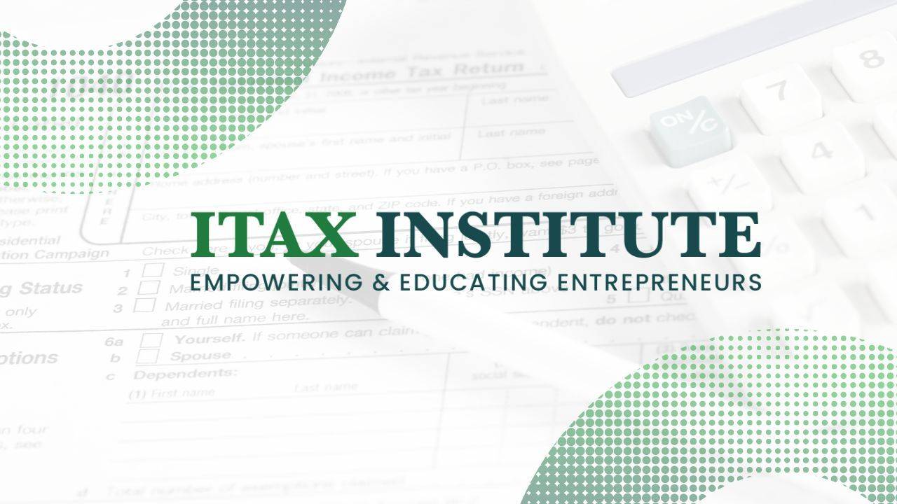 iTax Institute - Empowering and Education Entrepreneurs
