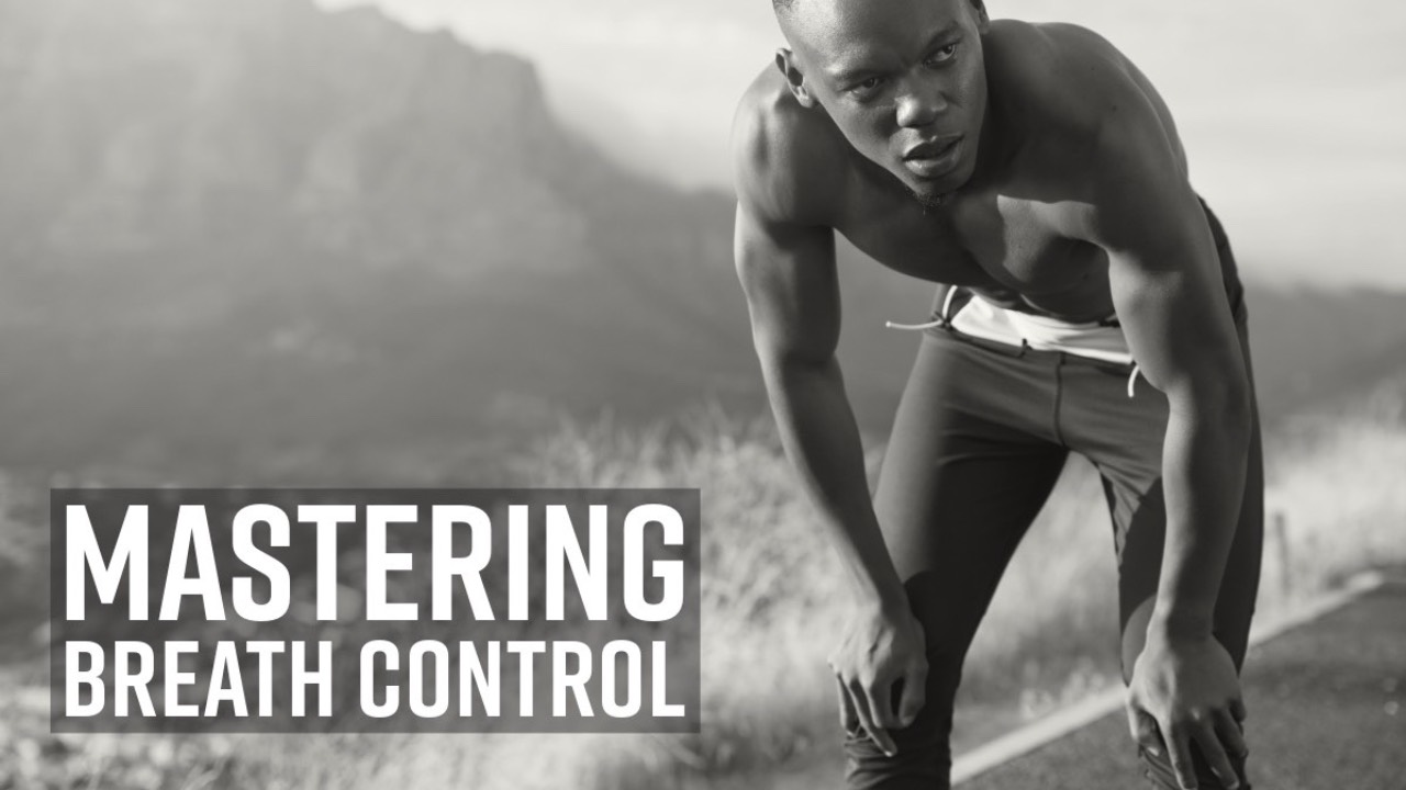 Mastering Breath Control: Enhance Endurance, Strength, and Focus