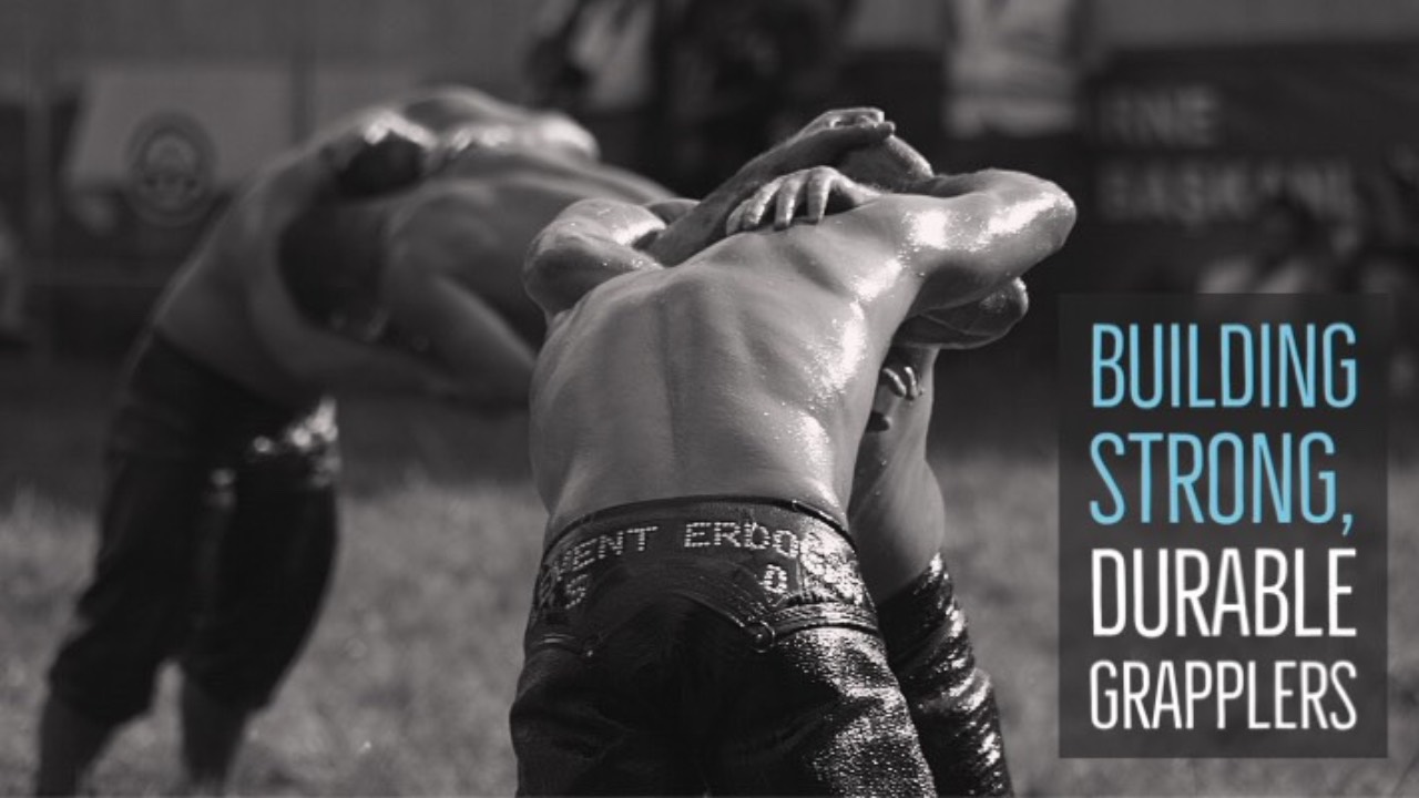 Building Strong and Durable Grapplers: Effective Training Methods