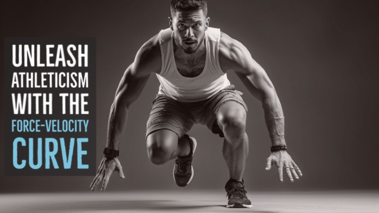 The Force-Velocity Curve: Unleashing Athletic Performance Potential