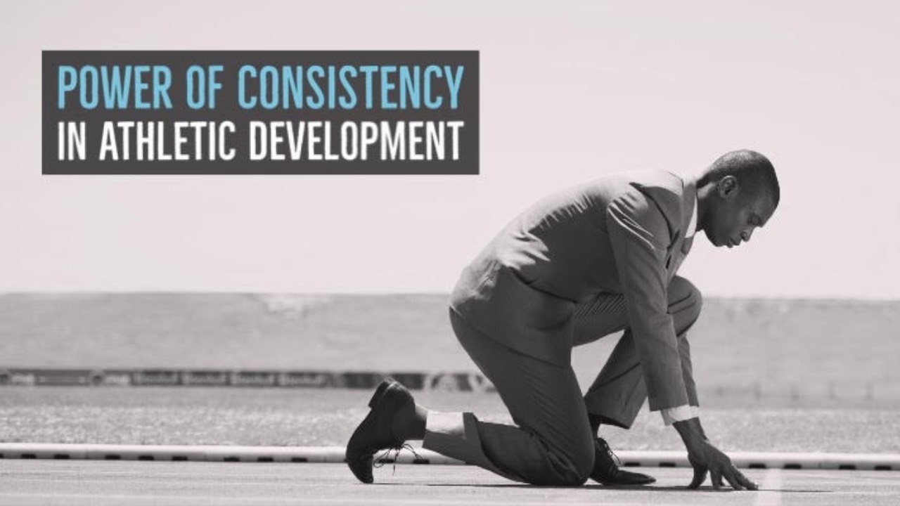The Power of Consistency in Athletic Development: Your Key to Success