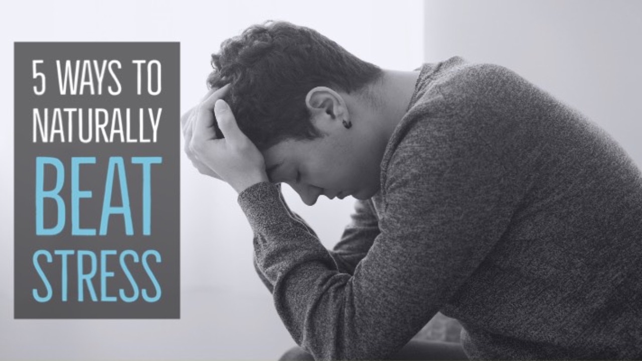 Naturally Beat Stress: 5 Ways to Boost Your Mood and Reduce Anxiety