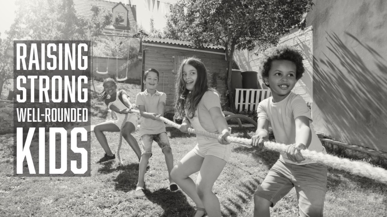 Raising Strong, Healthy, and Well-Rounded Kids: A Physical Guide