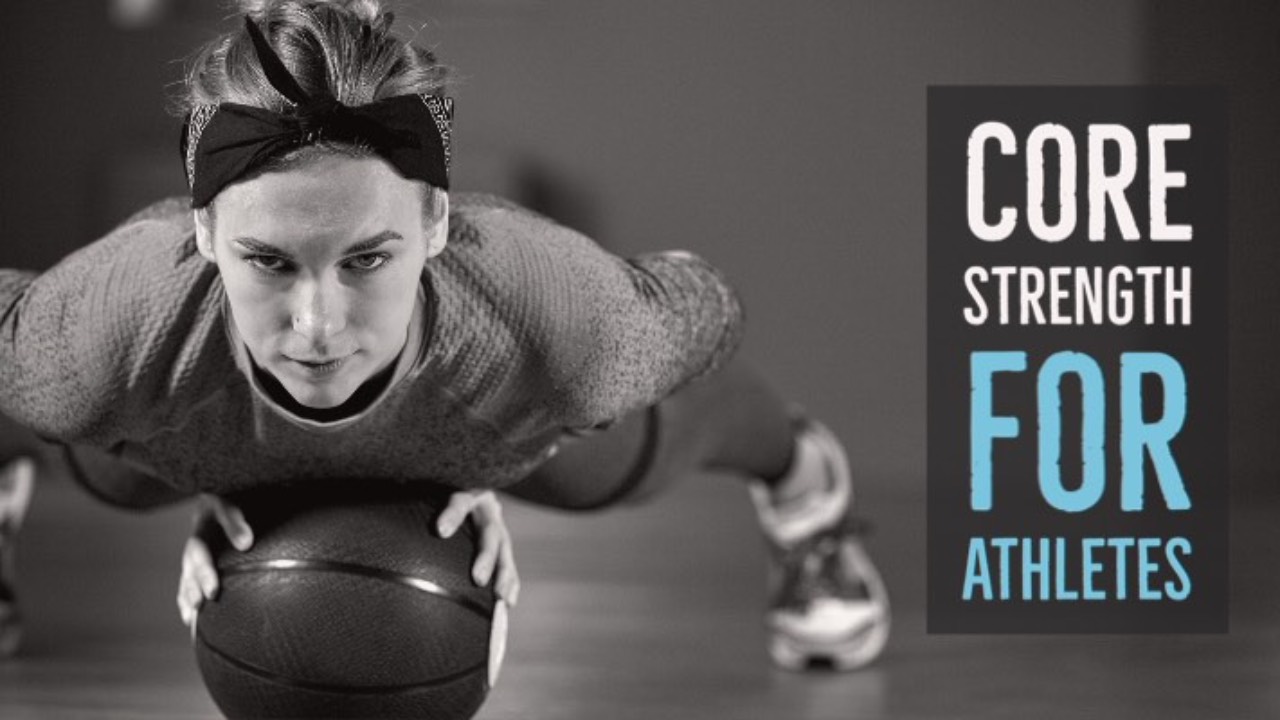 Unleashing Core Strength: A Guide to Core Training for Athletes
