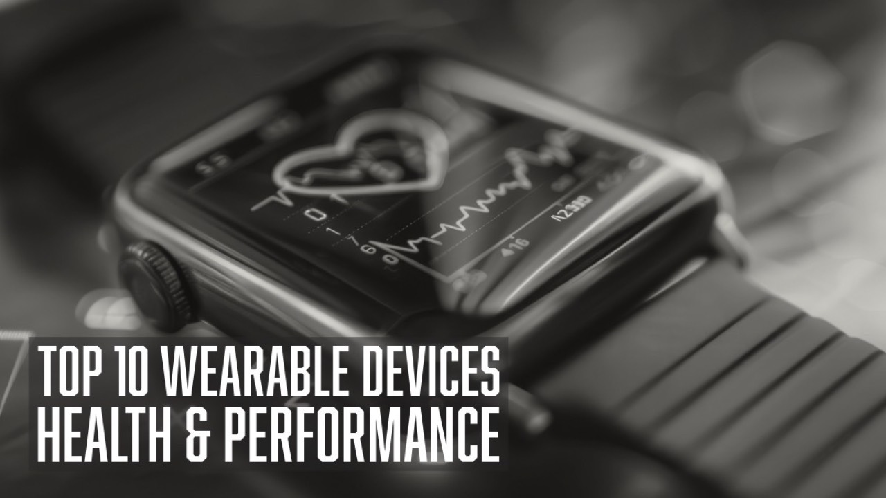Top 10 Wearable Devices for Health, Performance, and Readiness