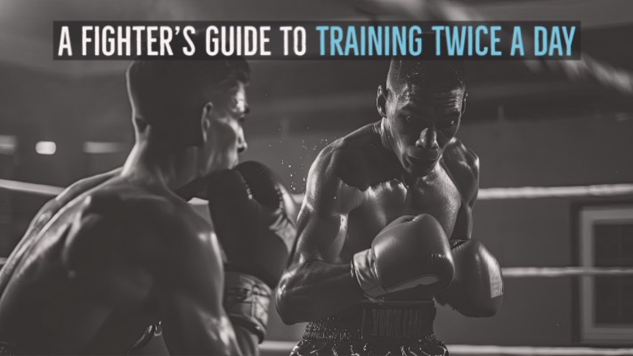 Maximizing Performance: A Fighter's Guide to Training Twice a Day