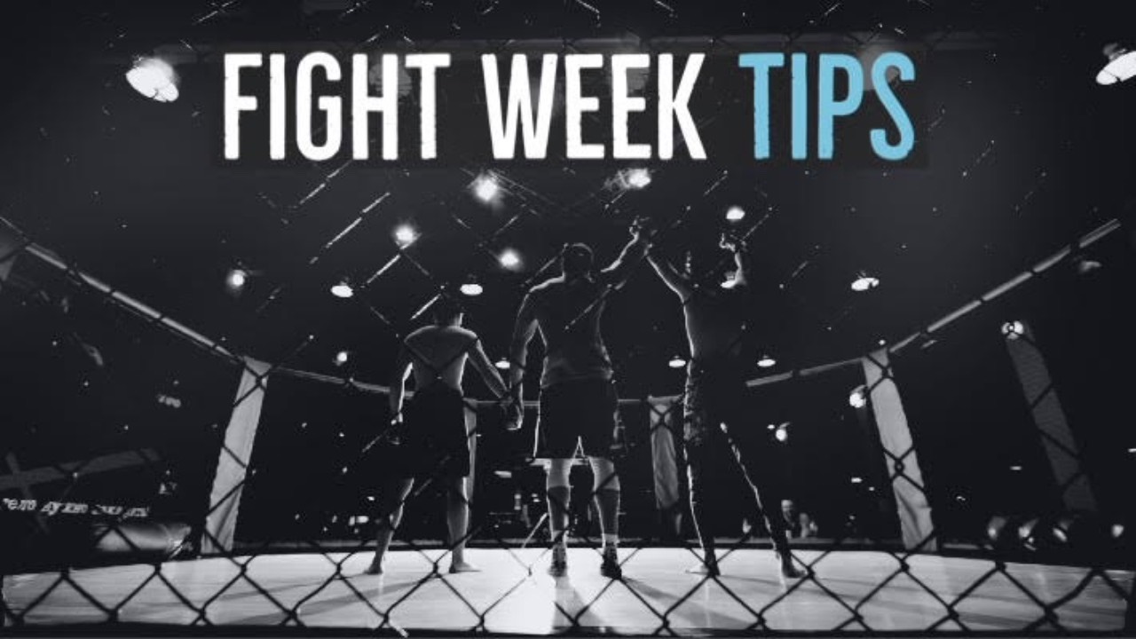 Tips for Fight Week: Making Weight and Performing at Your Best