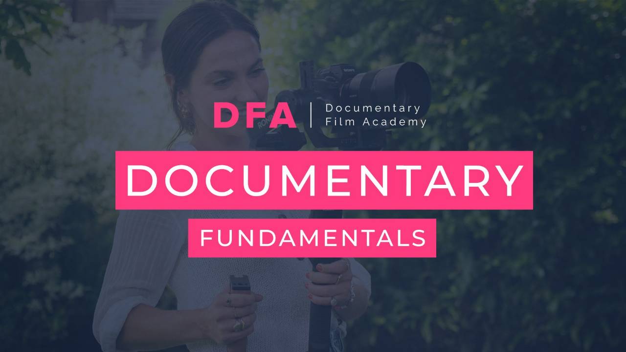 Documentary Fundamentals - Learn How To Make A Documentary