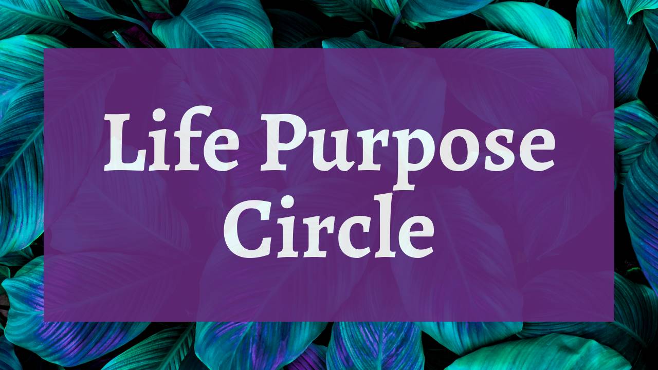 Life Purpose Circle with Sandra Kim