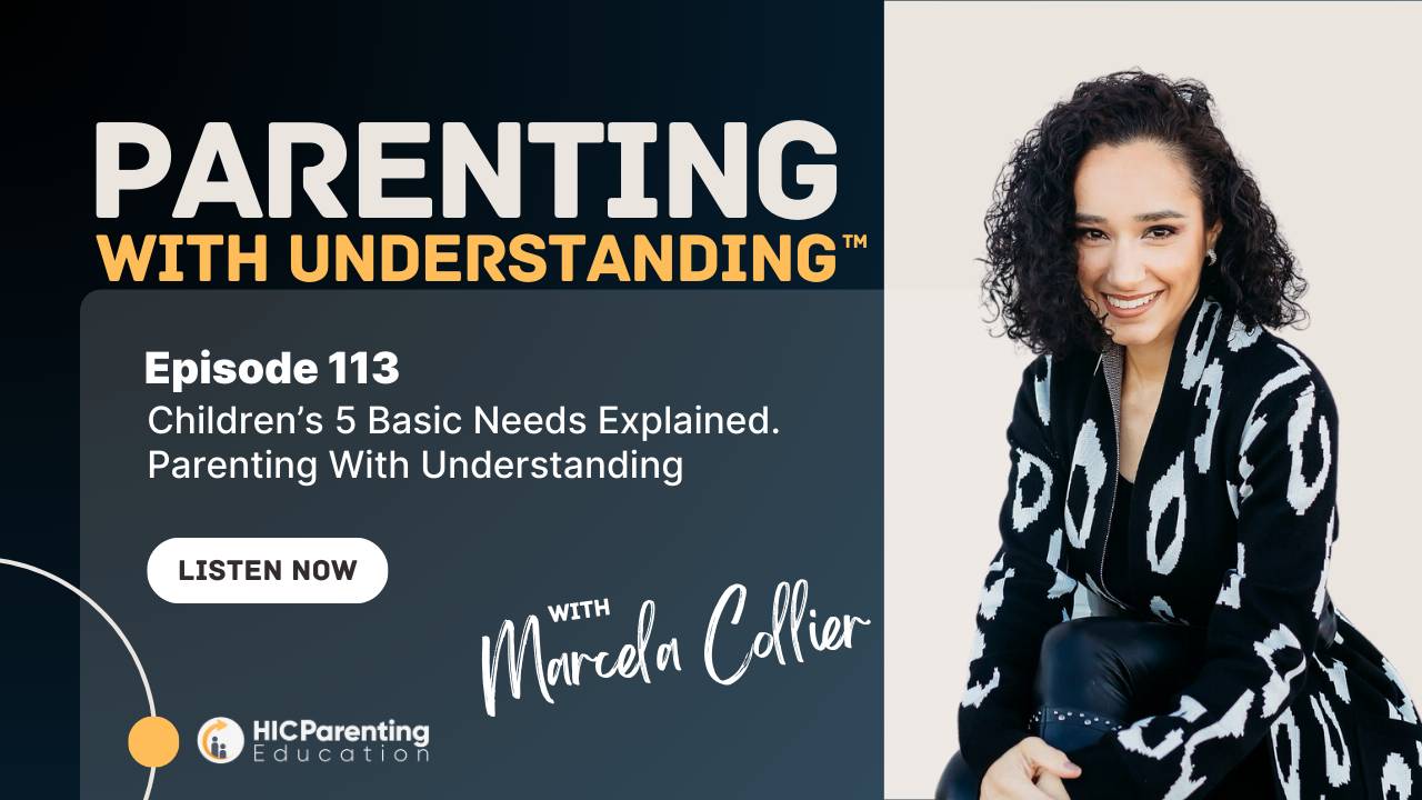 Children’s 5 Basic Needs Explained. Parenting With Understanding