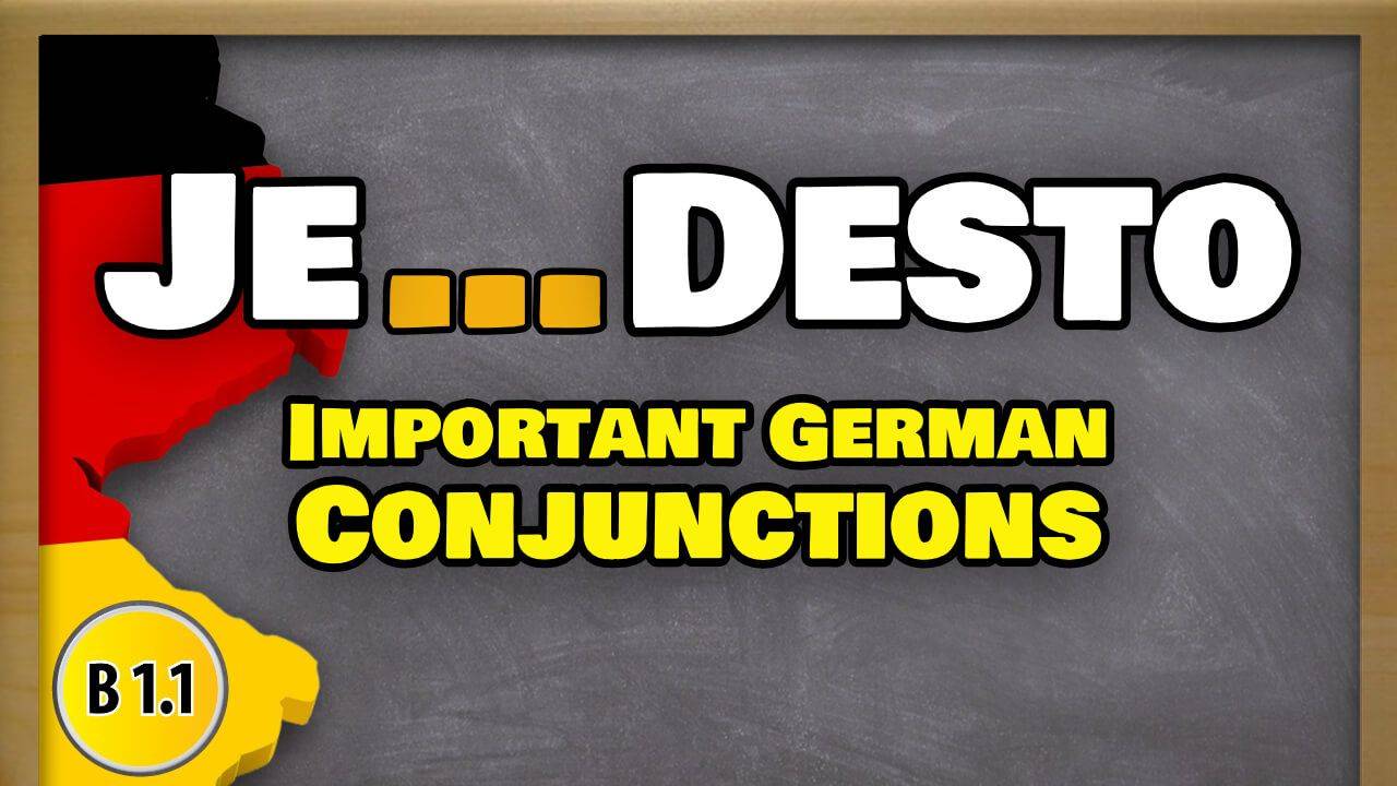 German Conjunction Je...Desto