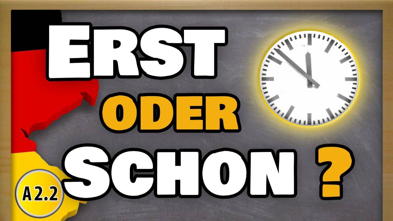 How to use erst and schon