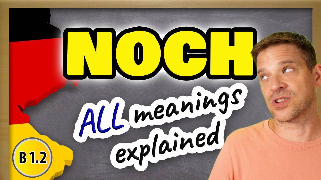 The different meanings of the German word "noch"