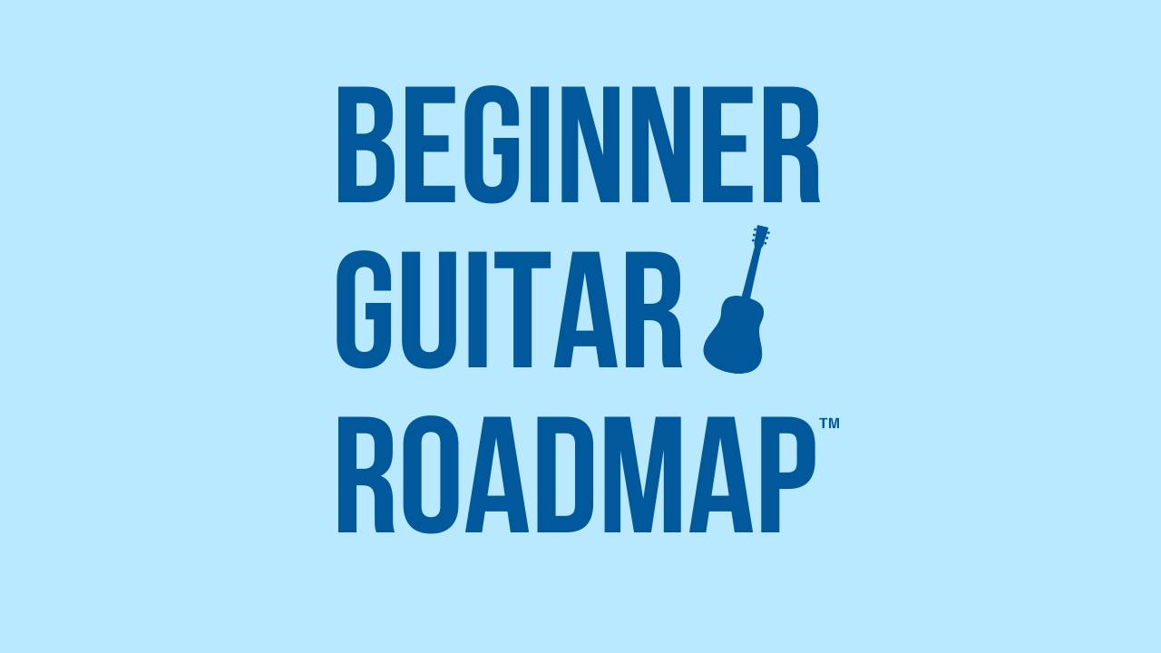 Beginner Guitar Roadmap