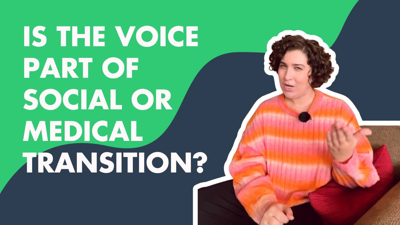 Is Modifying Your Voice a Social or Medical Change?