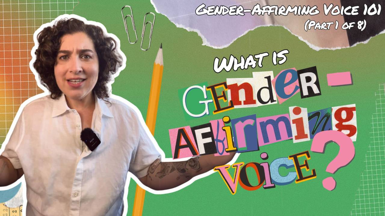 Gender-Affirming Voice 101: What is Gender-Affirming Voice?