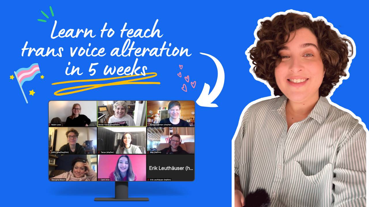 Learn to teach trans voice alteration in 5 weeks!