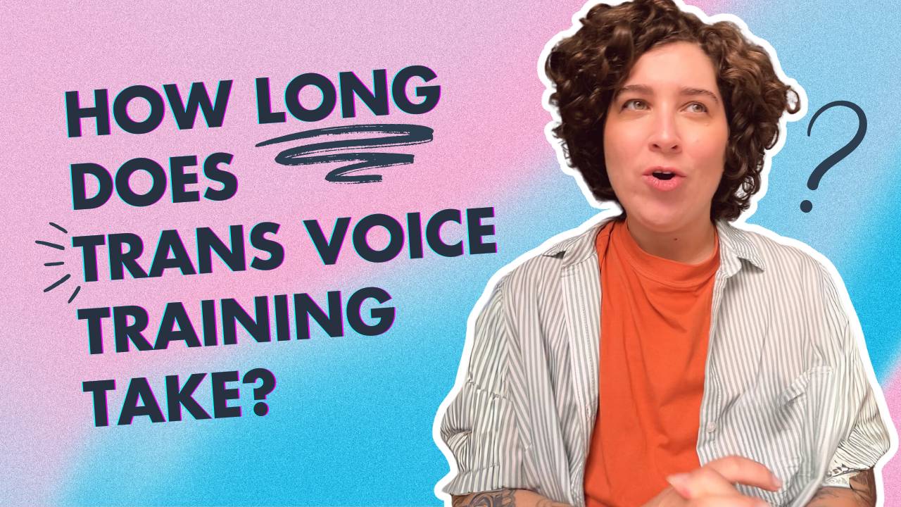 How long does trans voice training take?