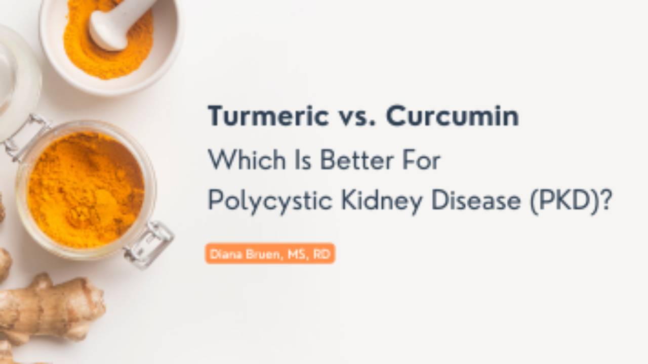 Turmeric vs. Curcumin: Which is Better for Polycystic Kidney Disease?