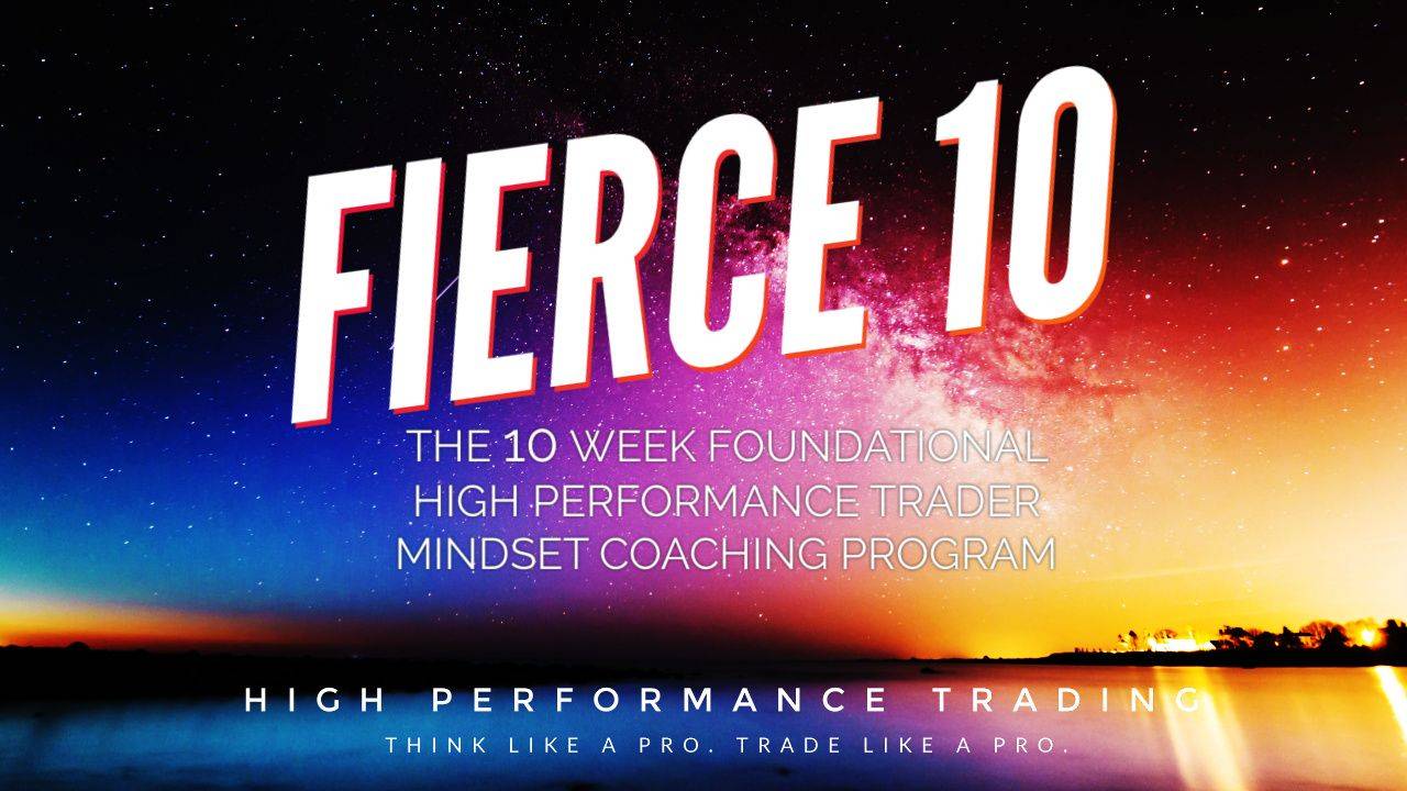 Fierce 10 High Performance Trader Mindset Coaching Program