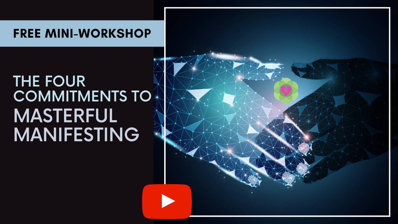 The 4 Commitments to Mastering Manifestation