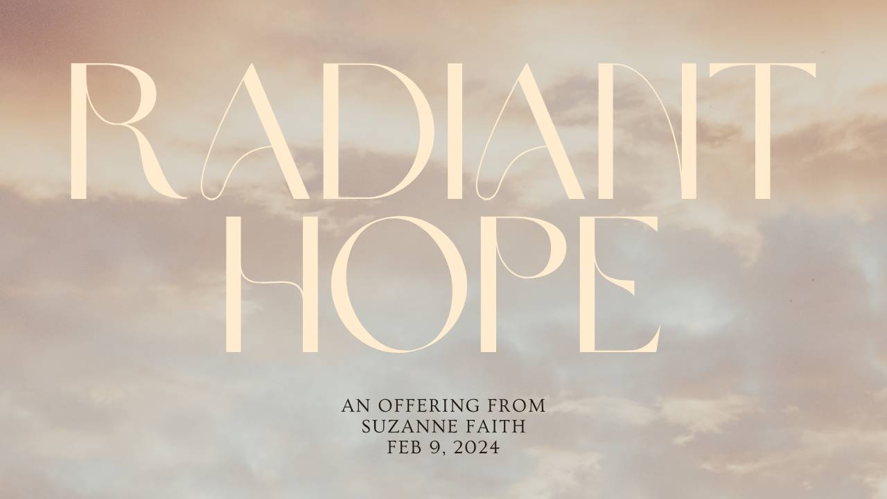 Radiant Hope: an online offering with Suzanne Faith, PH.D.