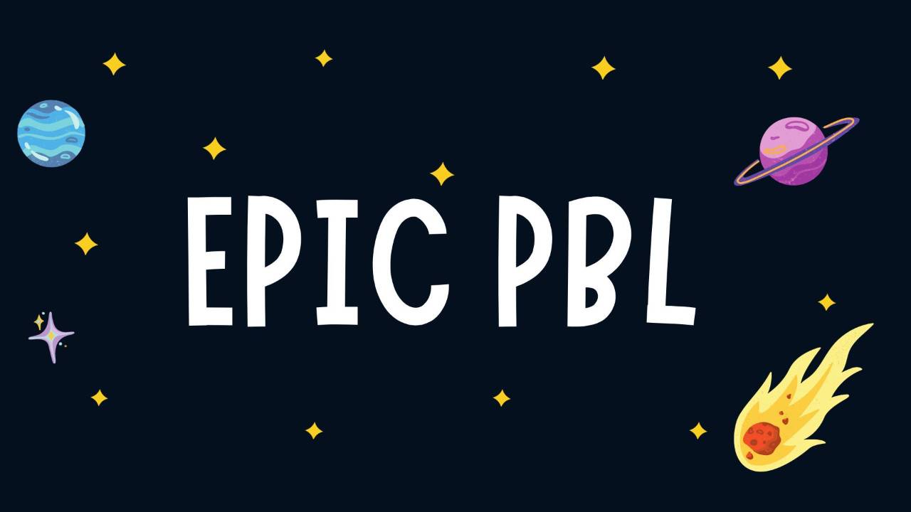 Epic Project Based Learning