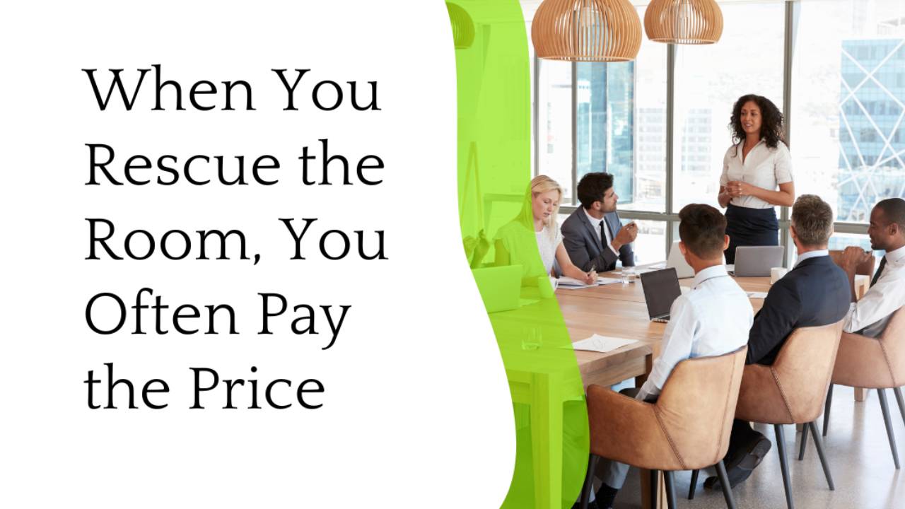 Rescuing the Room Is Not the Same as Leading It