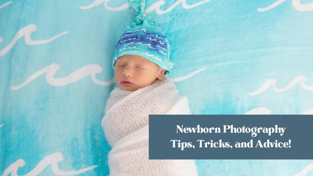 Newborn Photography Tips, Tricks, and Advice!
