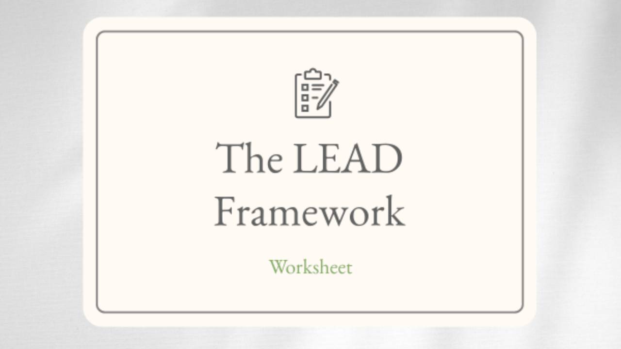 The LEAD Framework Worksheet